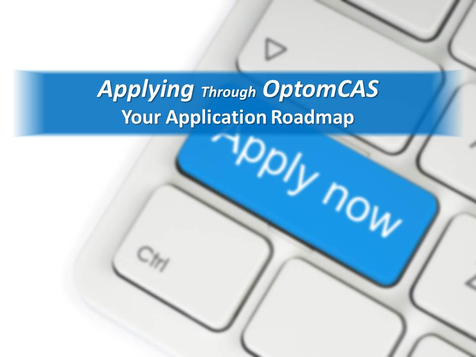 Applying Through OptomCAS: Your Application Roadmap – Optometry ...