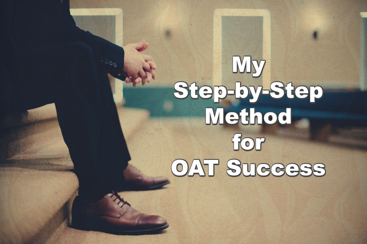 My Step-By-Step Method for OAT Success – Optometry Admissions Blog